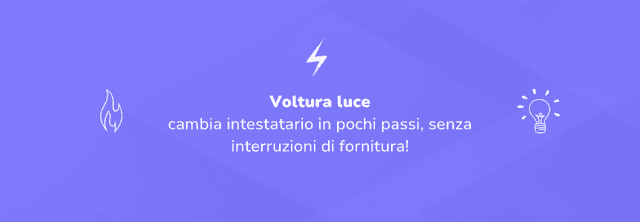Voltura luce: cambio intestatario senza interruzioni della fornitura